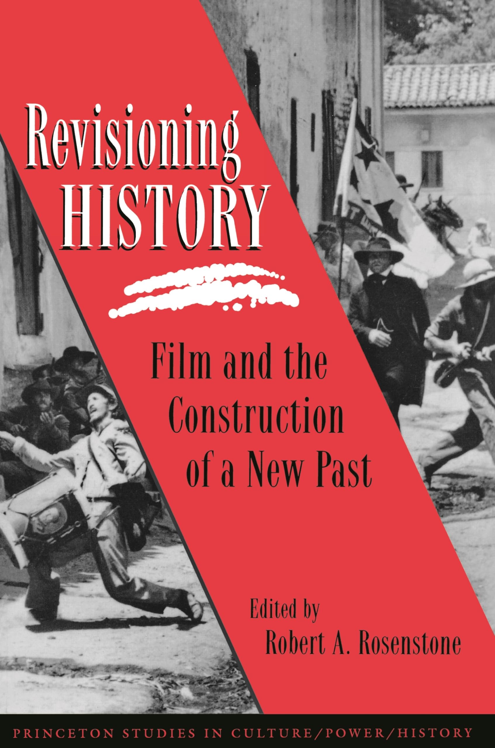 Revisioning History: Film and the Construction of a New Past: 5 ...