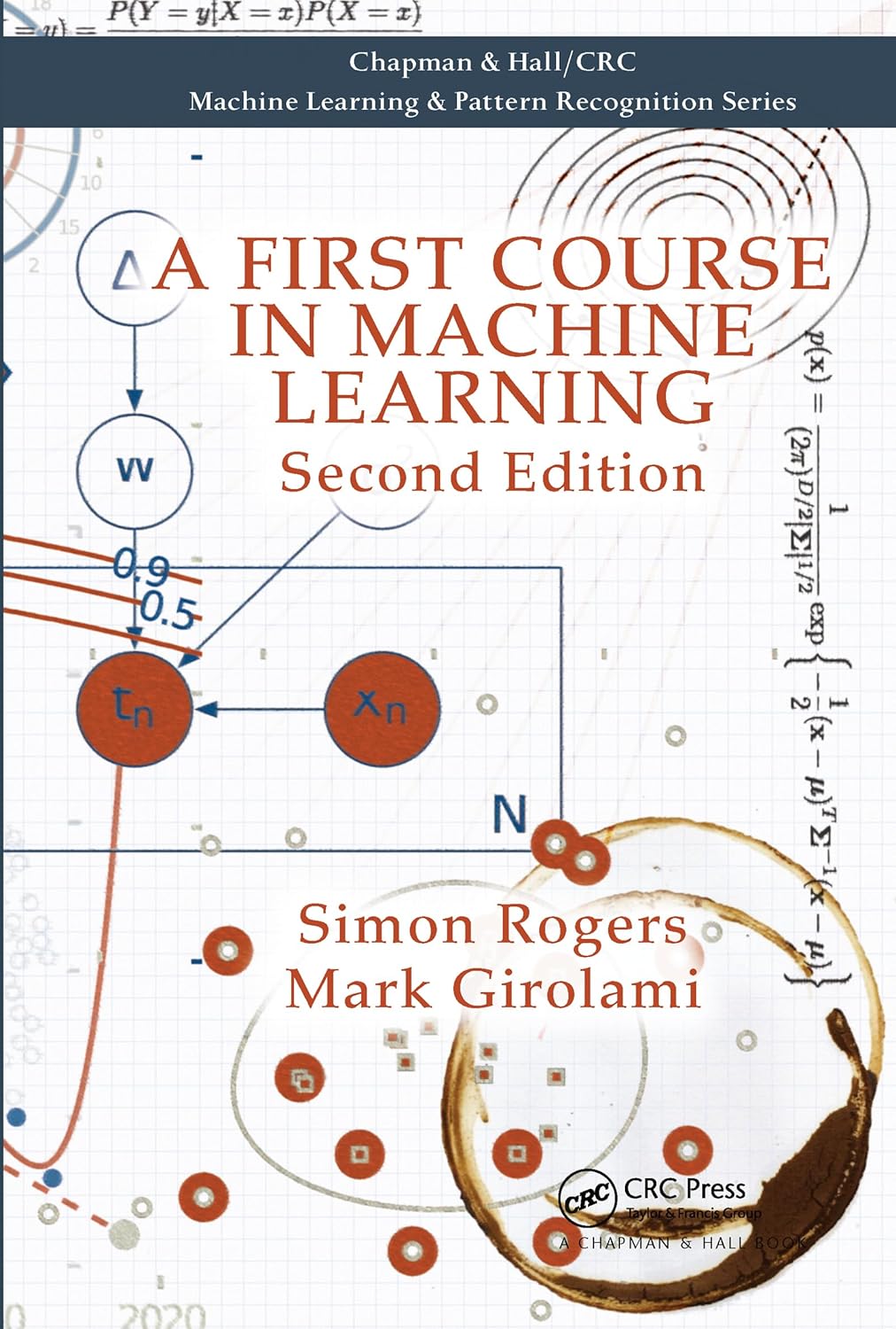 A First Course in Machine Learning (Chapman & Hall/CRC Machine Learning & Pattern Recognition ...