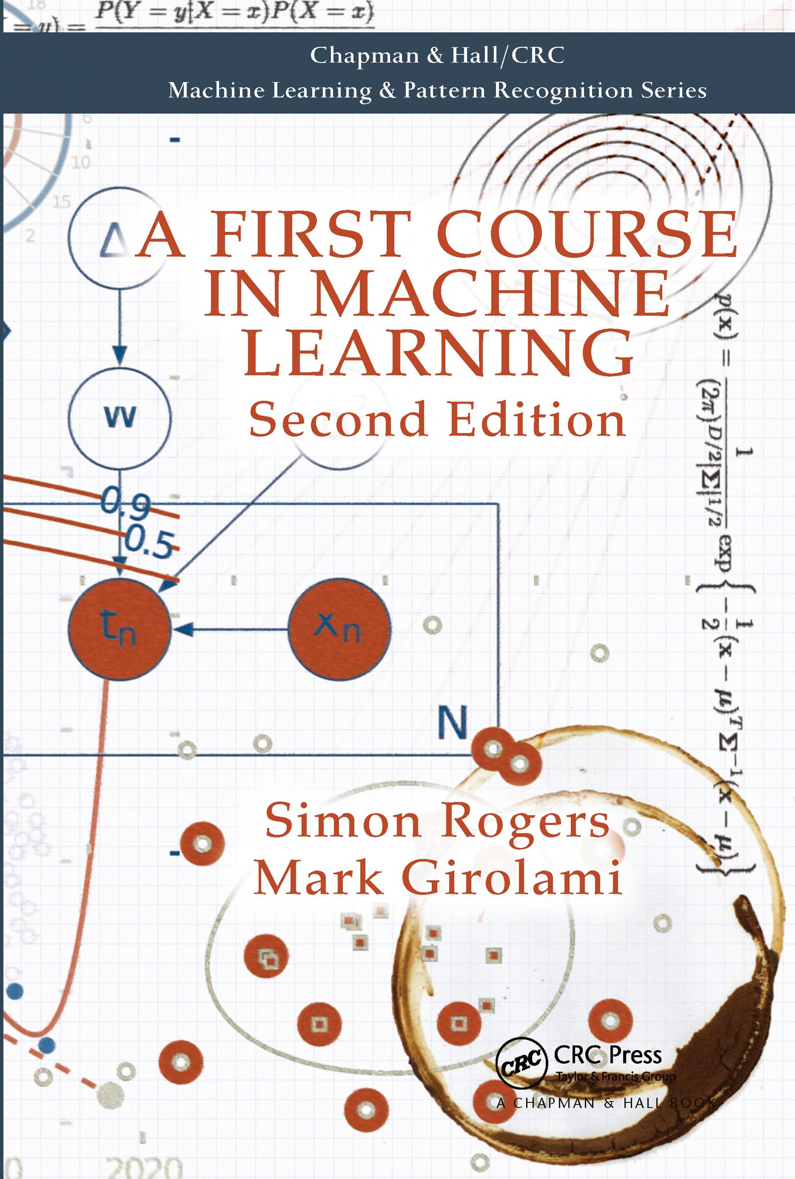 A First Course in Machine Learning (Chapman & Hall/CRC Machine Learning ...