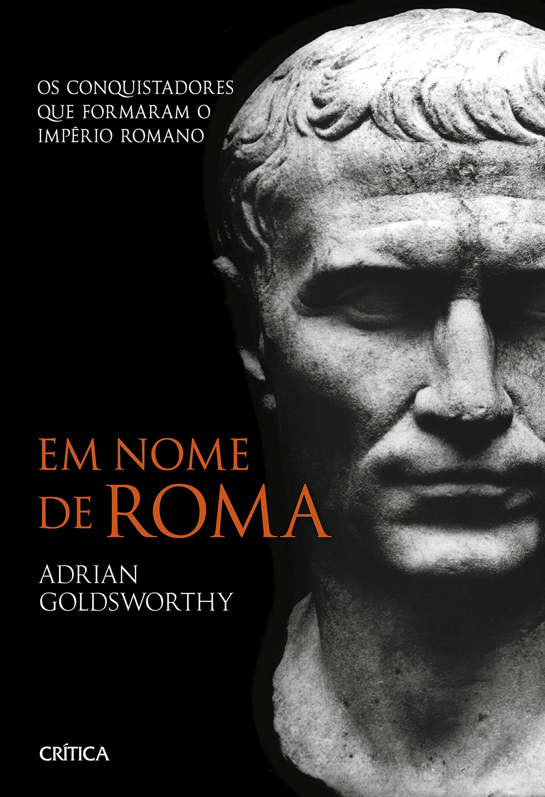 Em nome de Roma: Os conquistadores que formaram o império romano - 2ª ...