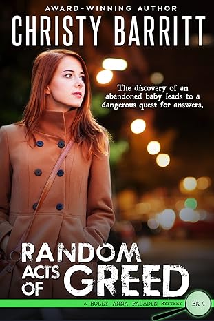 Random Acts of Greed: Holly Anna Paladin Mysteries, Book 4 - Kindle edition by Barritt, Christy ...