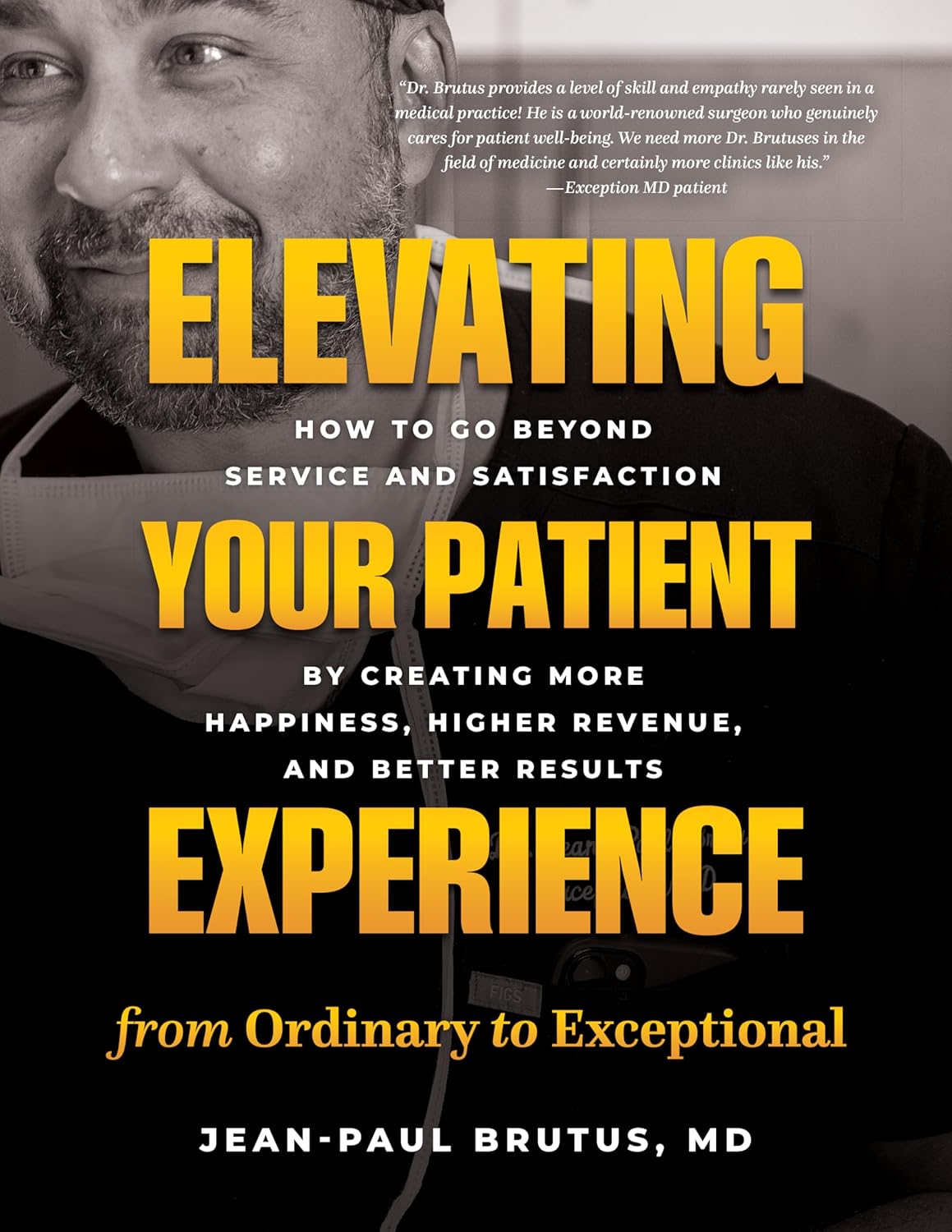 Amazon.com: Elevating Your Patient Experience from Ordinary to ...