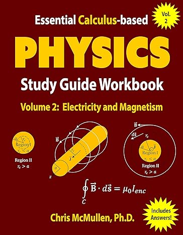 Essential Calculus-based Physics Study Guide Workbook: Electricity and ...