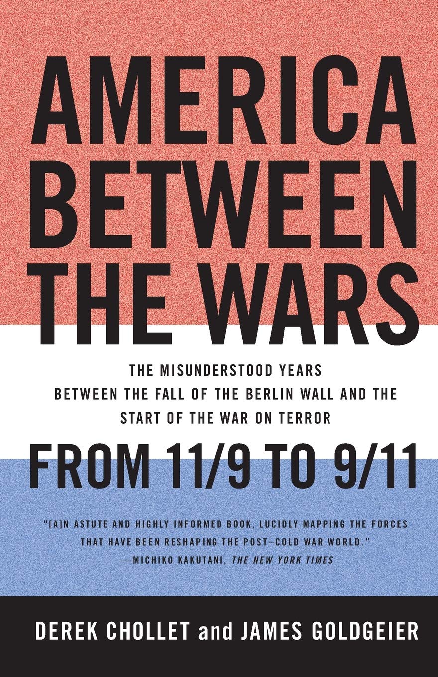 America Between the Wars: From 11/9 to 9/11; The Misunderstood Years ...