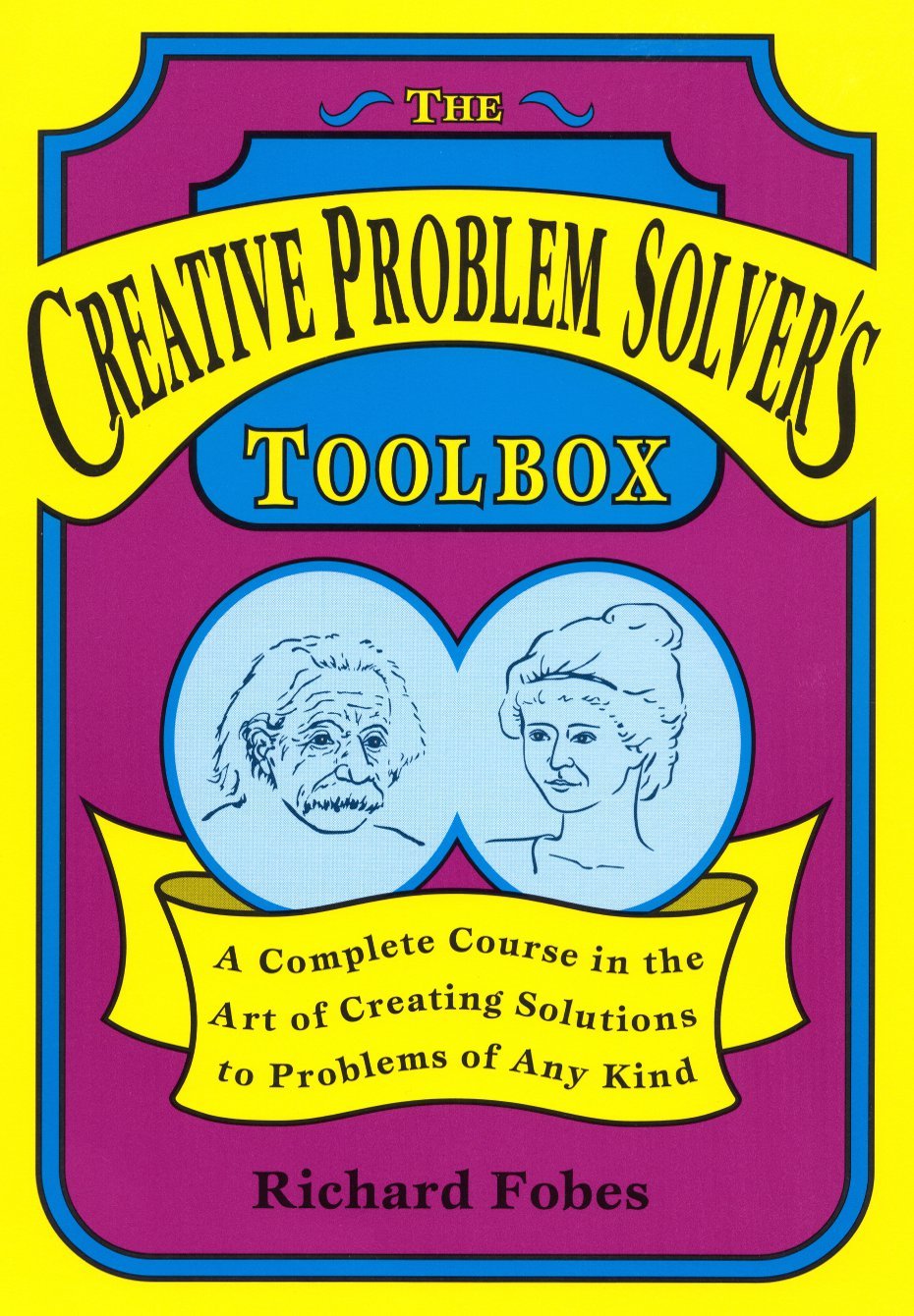 Amazon.com: The Creative Problem Solver's Toolbox: A Complete Course in ...
