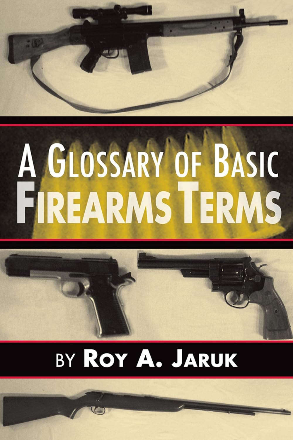 Amazon.com: A Glossary of Basic Firearms Terms eBook : Jaruk, Roy ...