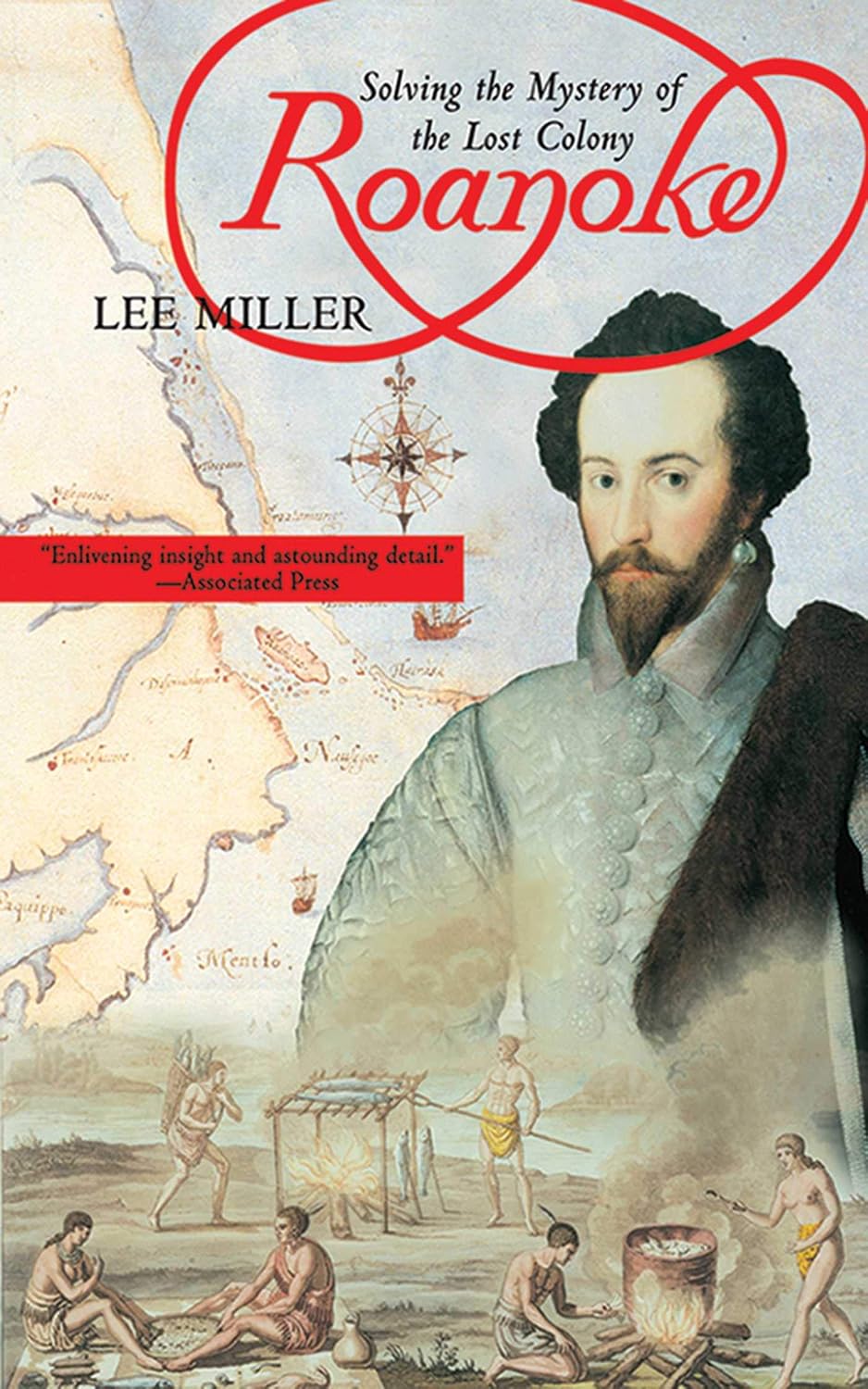 Roanoke: Solving the Mystery of the Lost Colony: Miller, Lee ...