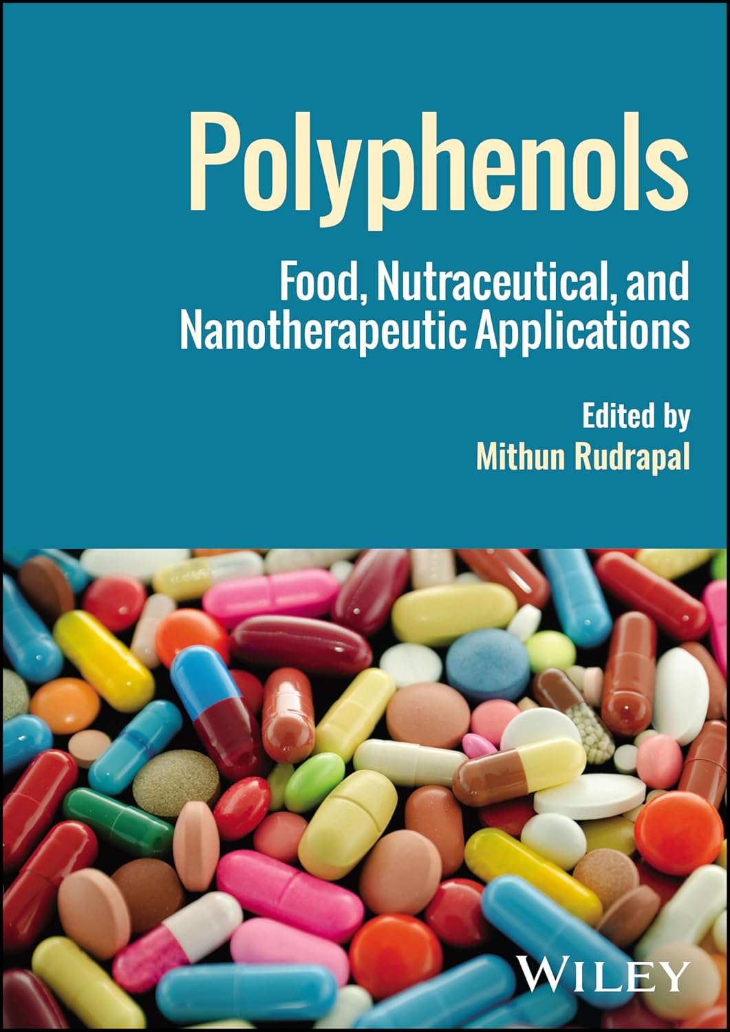 Polyphenols: Food, Nutraceutical, and Nanotherapeutic Applications: Rudrapal, Mithun ...