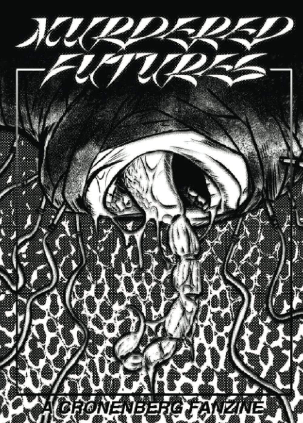 Murdered Futures: A Cronenberg Fanzine : Leong, Sloane, Merrick, L. G ...