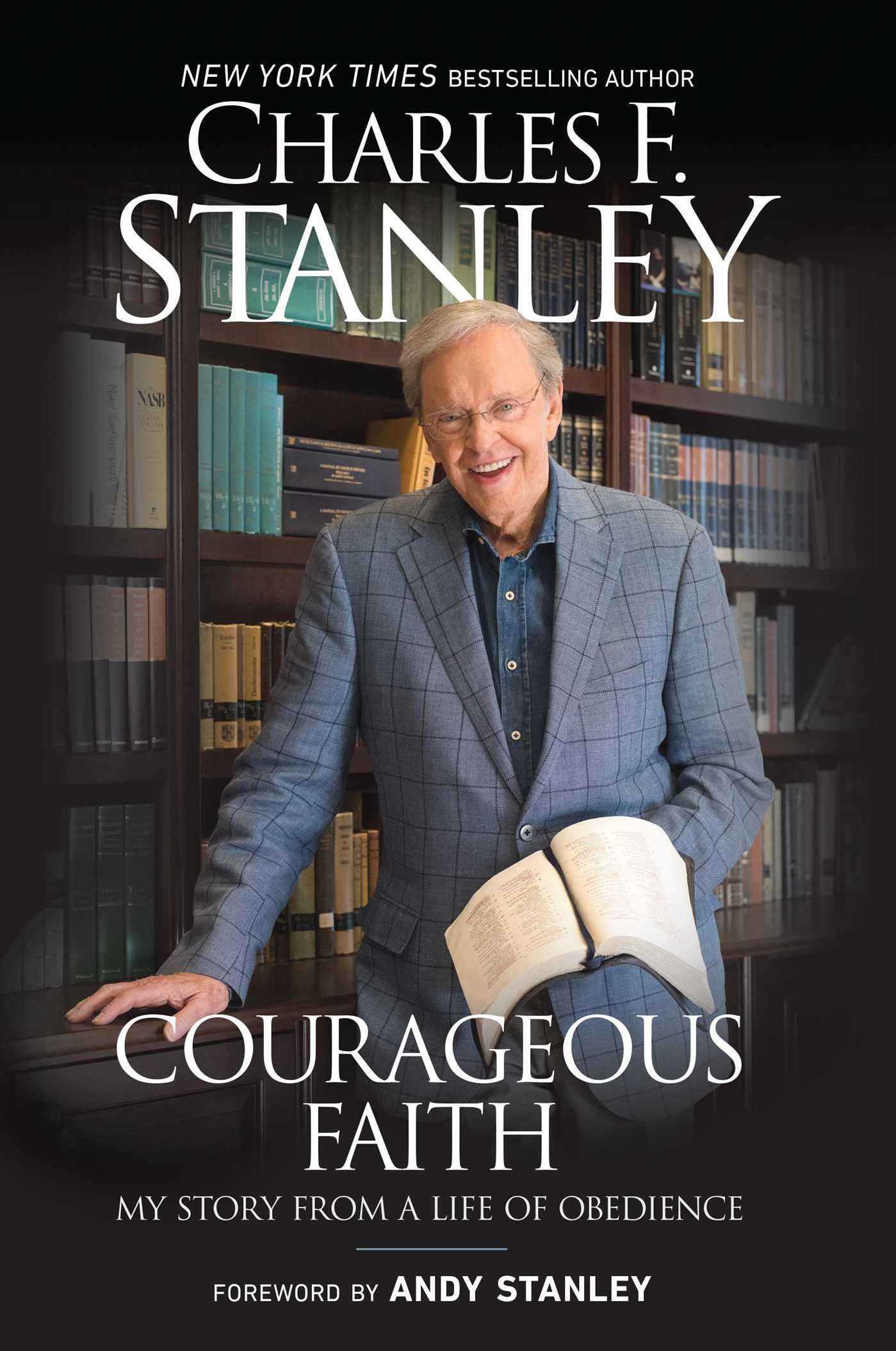 Courageous Faith: My Story From a Life of Obedience: Stanley, Charles F ...