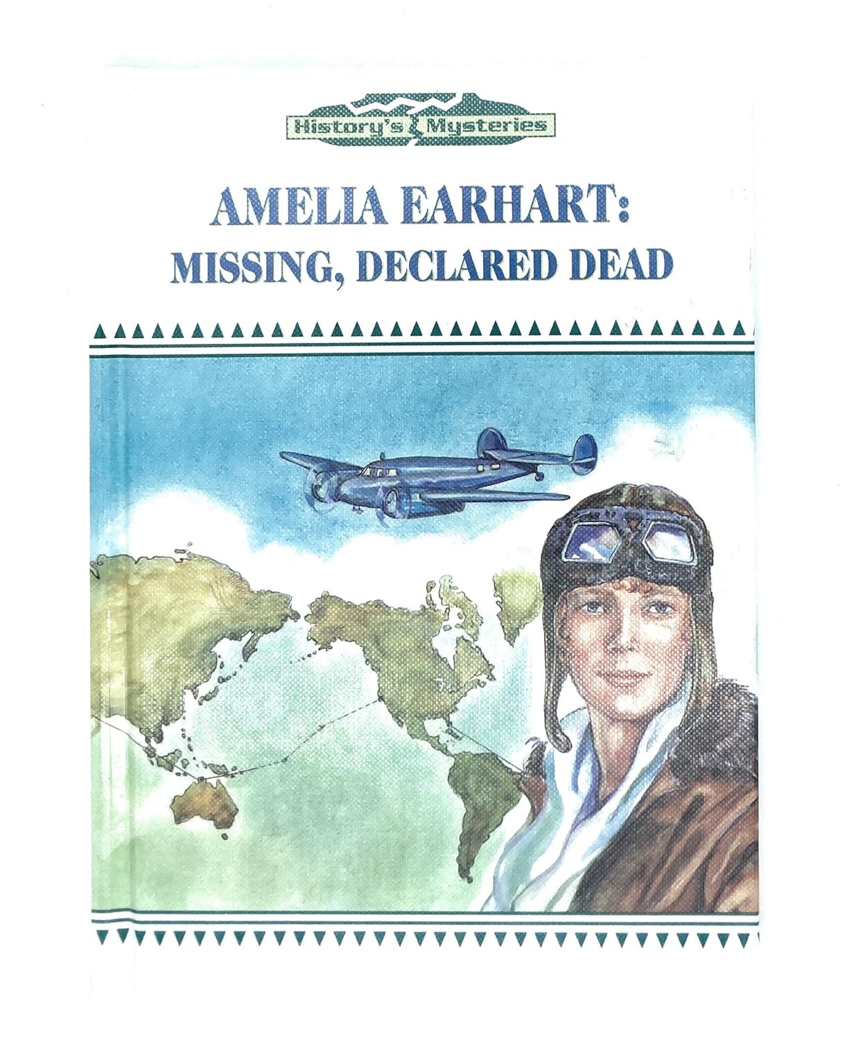 Amelia Earhart: Missing Declared Dead (History's Mysteries): Larsen ...