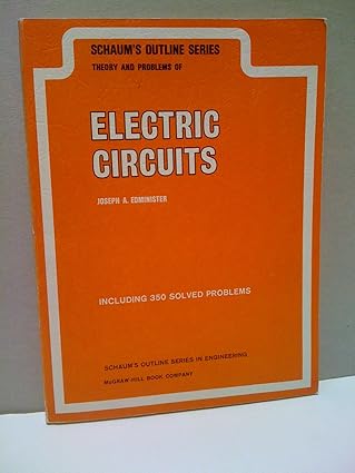 Schaums Outline Series: Theory and Problems of Electric Circuits ...