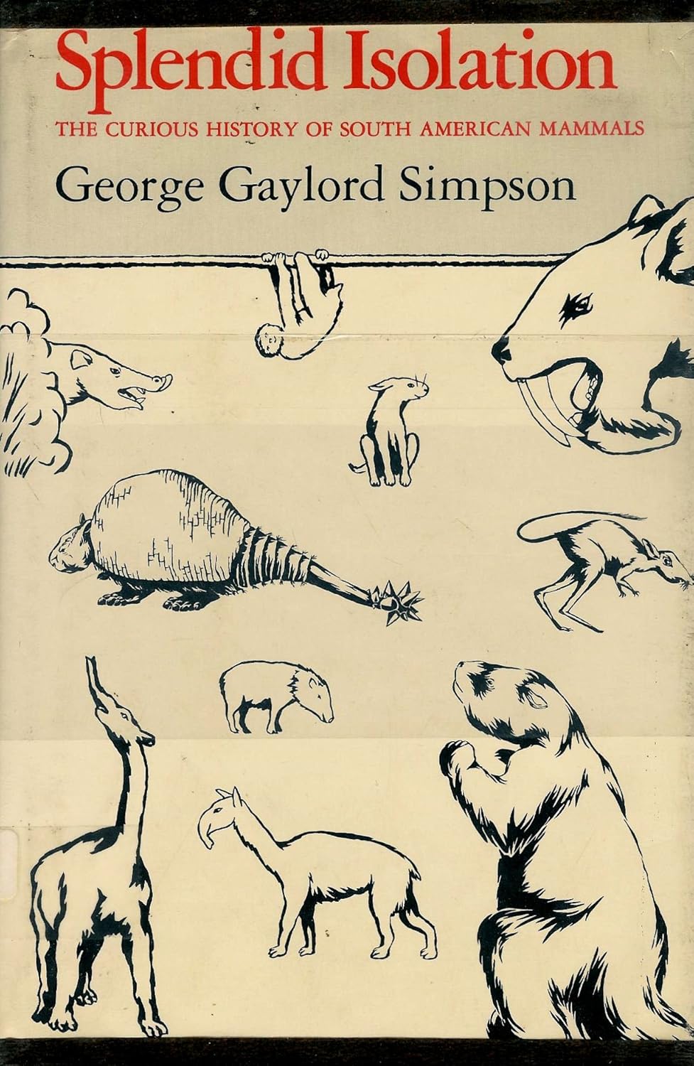 Splendid Isolation: The Curious History of South American Mammals ...