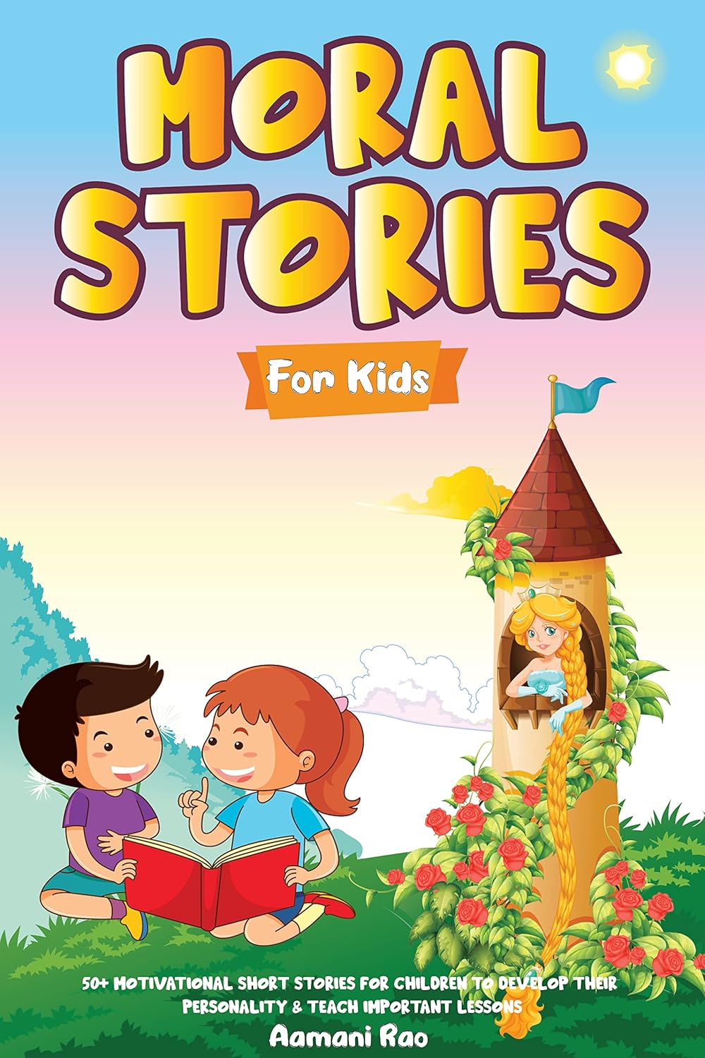 Moral Stories For Kids: A collection of 50+ short motivational and ...