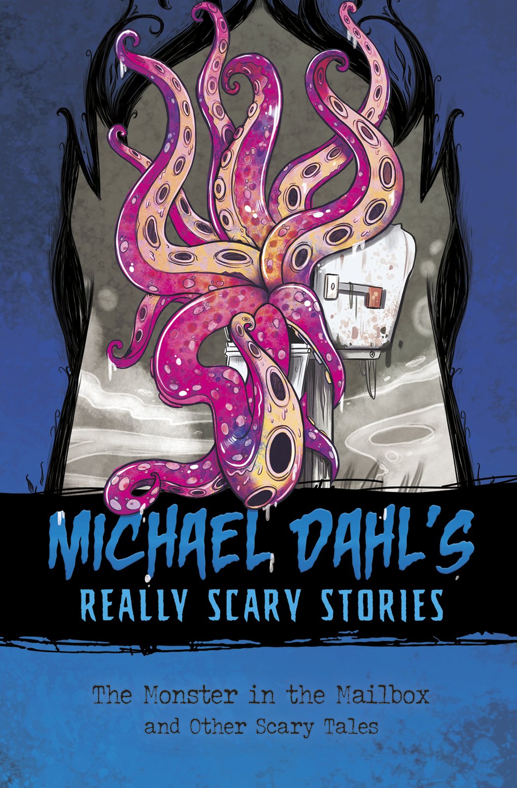 The Monster in the Mailbox: And Other Scary Tales (Michael Dahl's ...