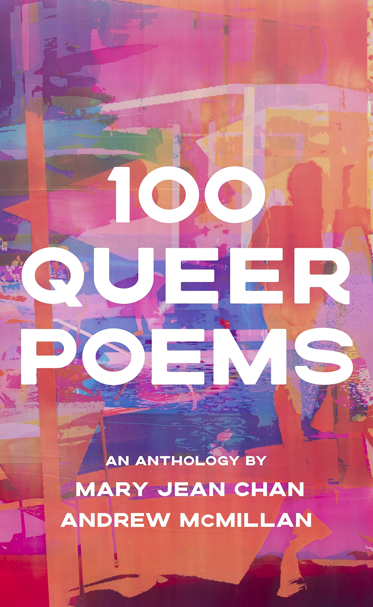 100 Queer Poems: an anthology : McMillan, Andrew, Chan, Mary Jean ...