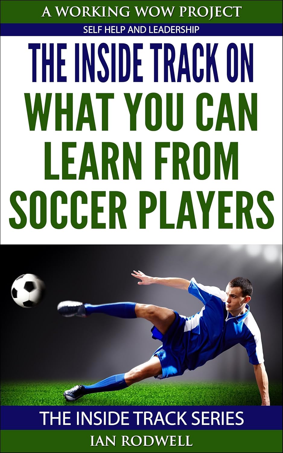 The Inside Track on What You can Learn from Soccer Players - Kindle ...