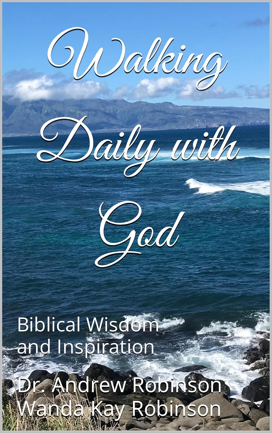 Walking Daily with God: Biblical Wisdom and Inspiration - Kindle ...