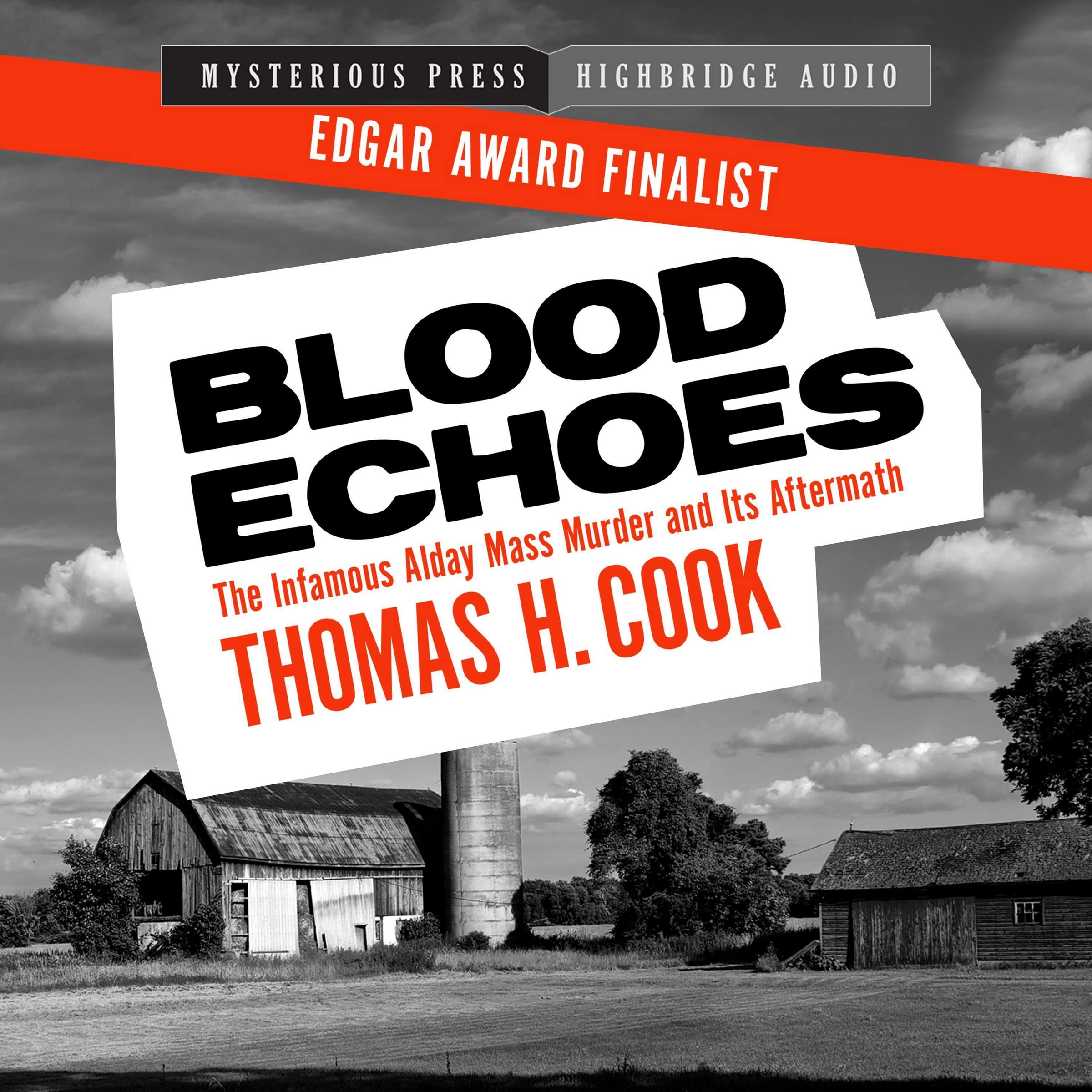 Blood Echoes: The Infamous Alday Mass Murder and Its Aftermath: Thomas ...