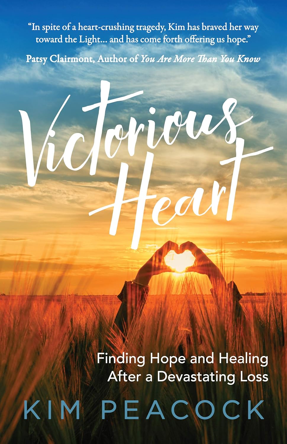 Victorious Heart: Finding Hope and Healing After a Devastating Loss ...