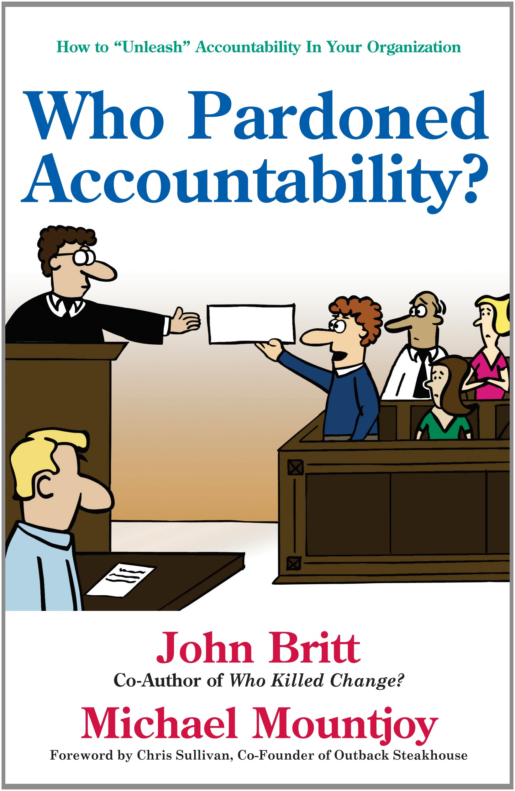 Who Pardoned Accountability?: How to "Unleash" Accountability In Your ...