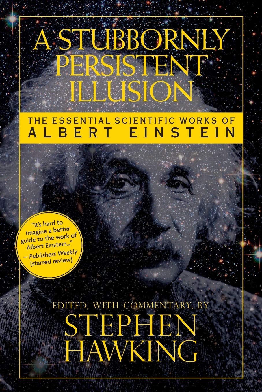 A Stubbornly Persistent Illusion: The Essential Scientific Works of ...