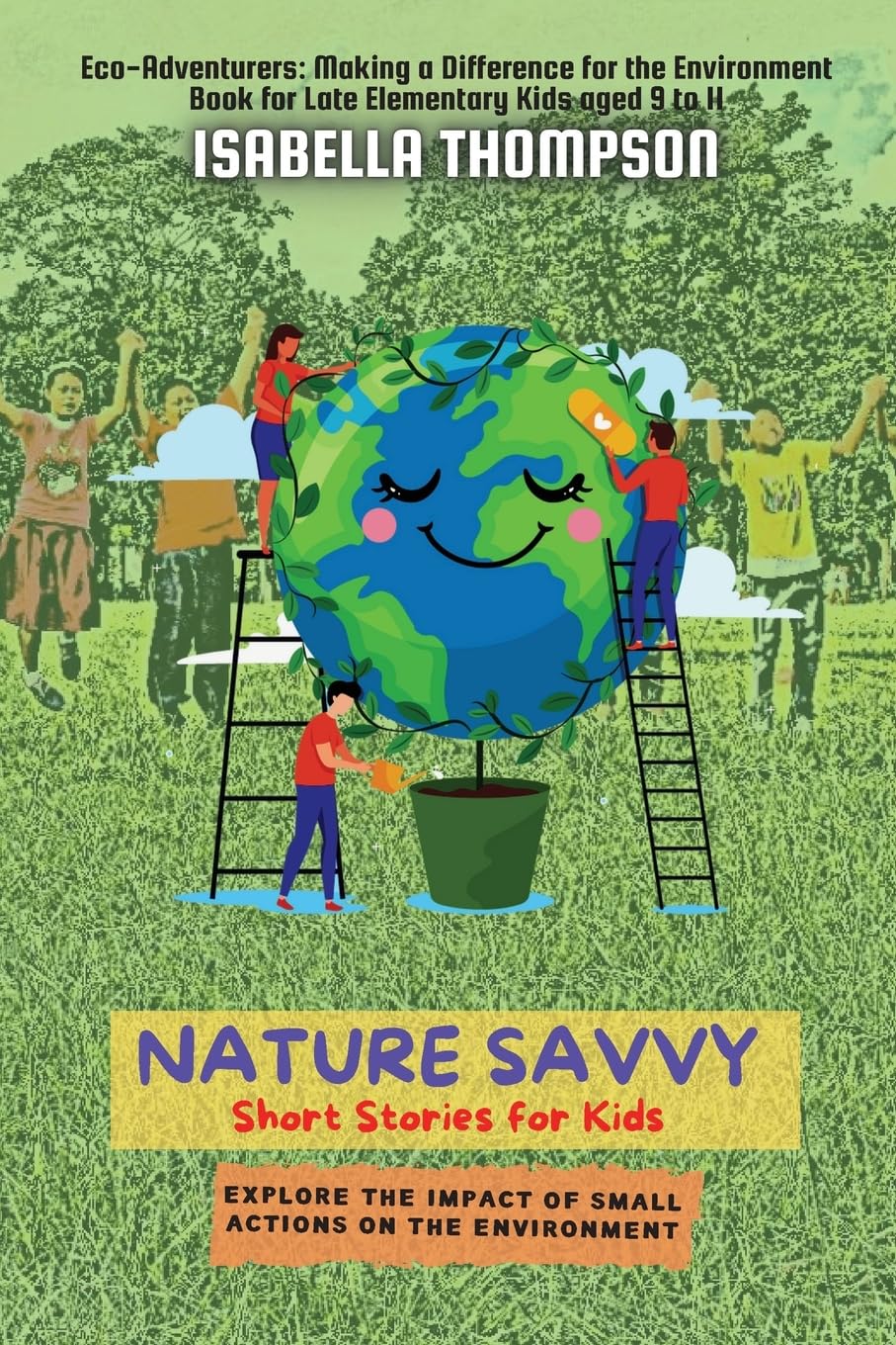 Nature Savvy-Short Stories for Kids: Explore the impact of small ...