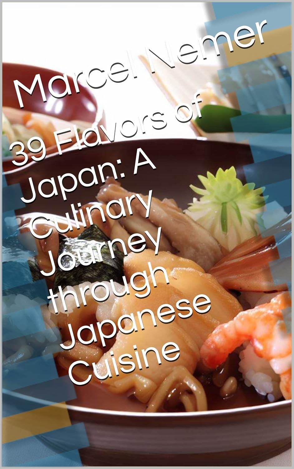 39 Flavors of Japan: A Culinary Journey through Japanese Cuisine ...