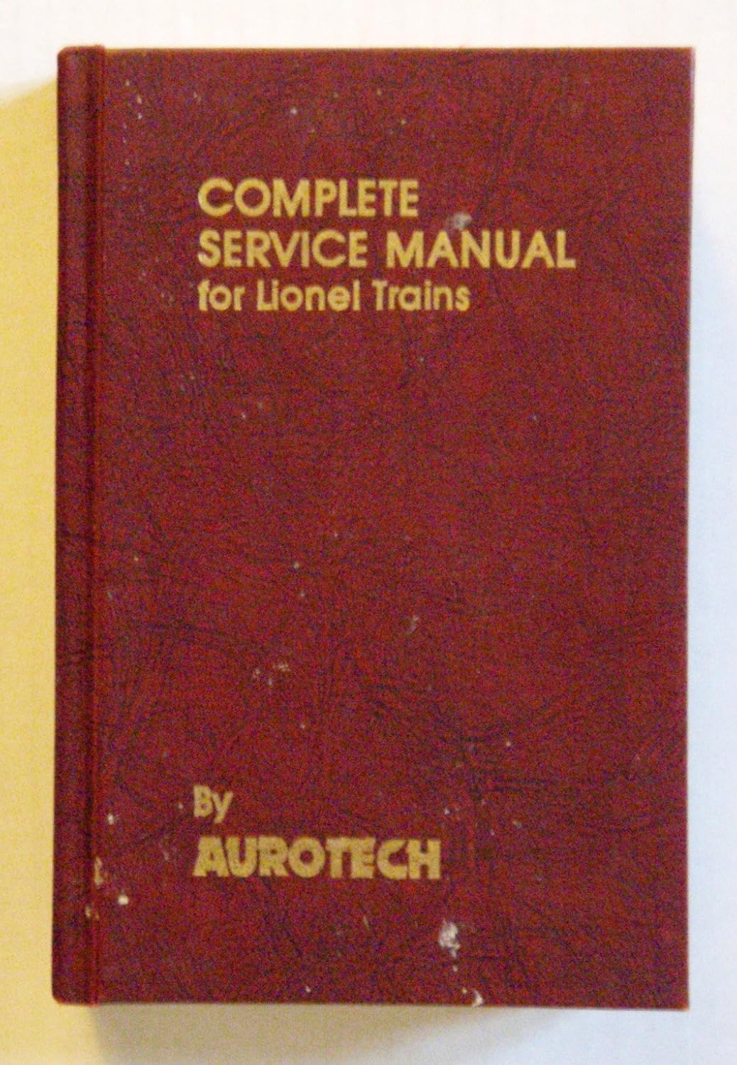 Complete Service Manual for Lionel Trains: Aurotech: Amazon.com: Books