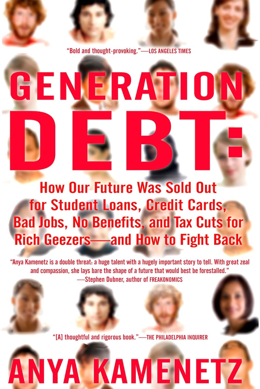Generation Debt: How Our Future Was Sold Out for Student Loans, Bad ...