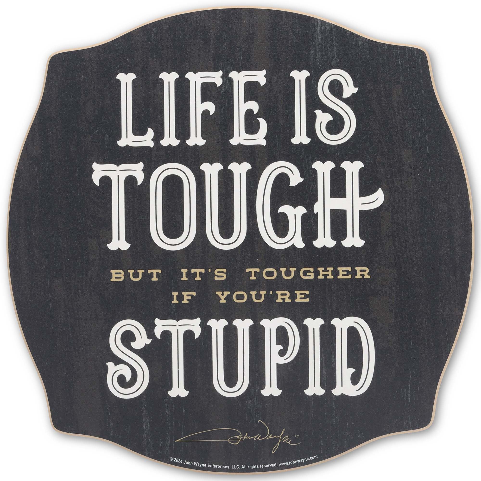 Amazon.com: John Wayne Life is Tough Wood Wall Decor - Funny John Wayne ...