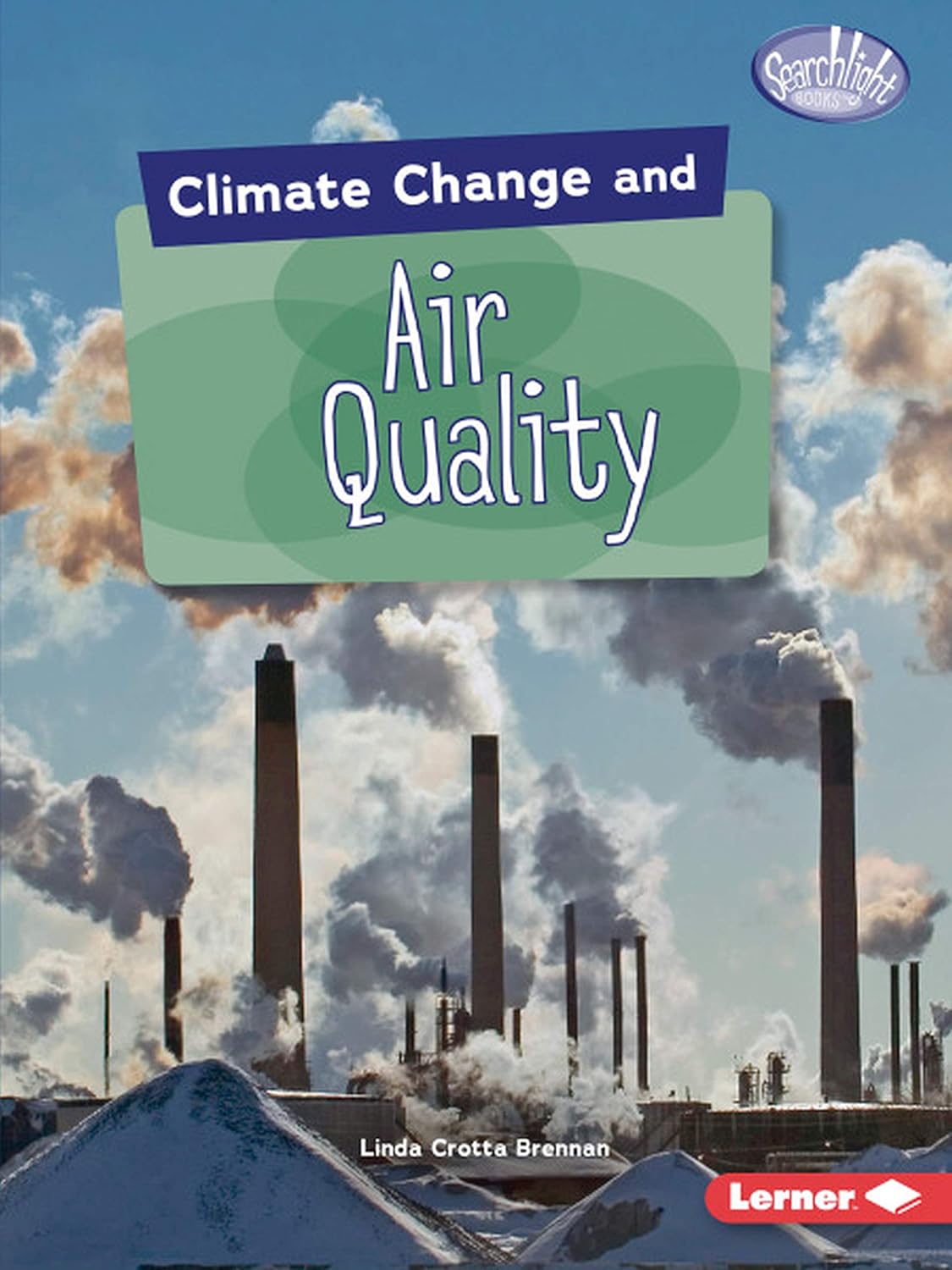 Climate Change and Air Quality (Searchlight Books ™ ― Climate Change ...