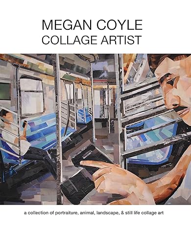 Megan Coyle: Collage Artist: A collection of portraiture, animal ...