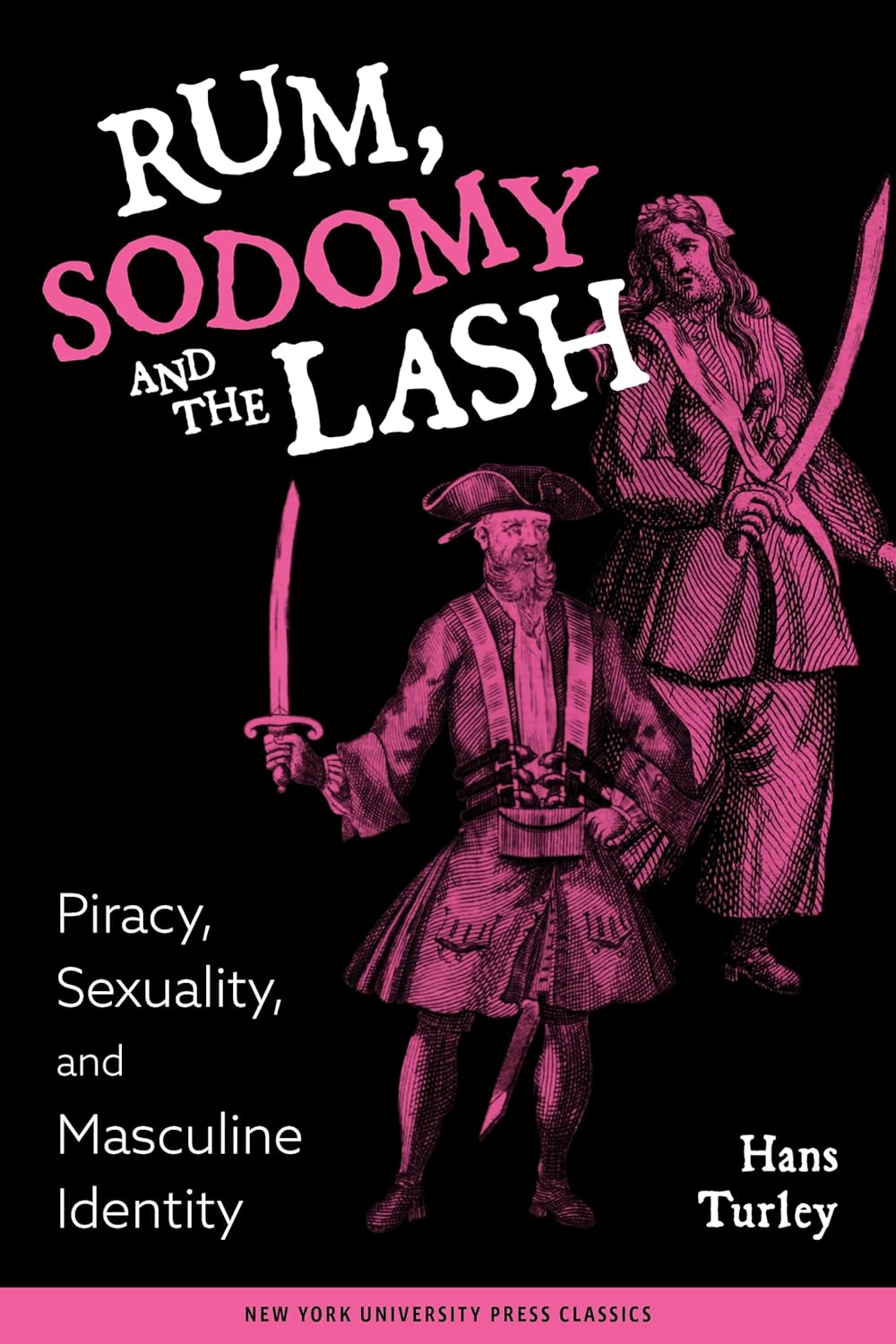 Amazon.com: Rum, Sodomy and the Lash: Piracy, Sexuality, and Masculine ...