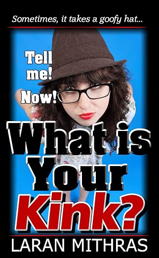 What is Your Kink? - Kindle edition by Mithras, Laran. Literature ...