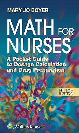 Math For Nurses: A Pocket Guide to Dosage Calculation and Drug ...