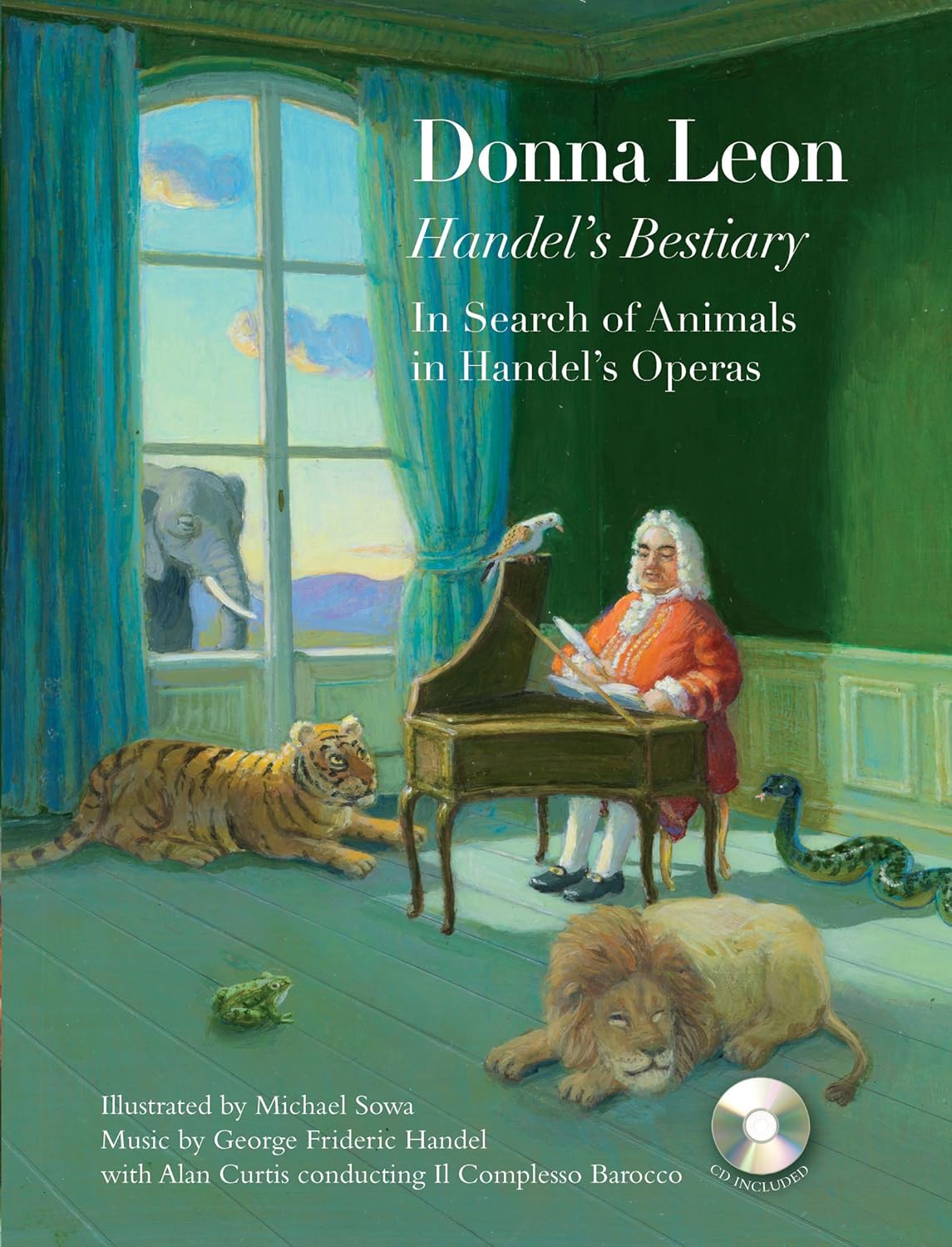 Handel's Bestiary: In Search of Animals in Handel's Operas: Leon, Donna ...