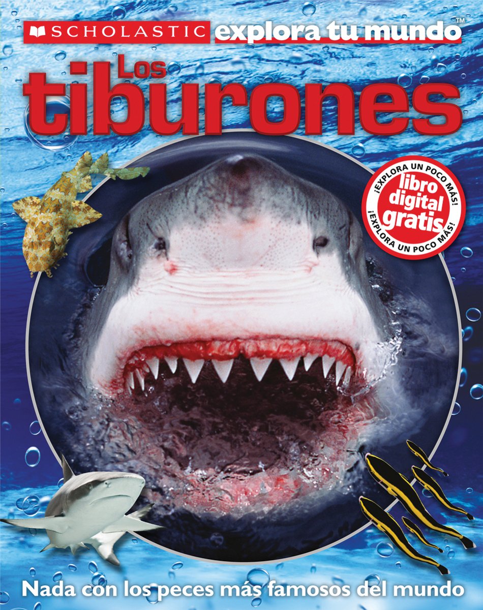 Scholastic Explora Tu Mundo: Los tiburones: (Spanish language edition ...