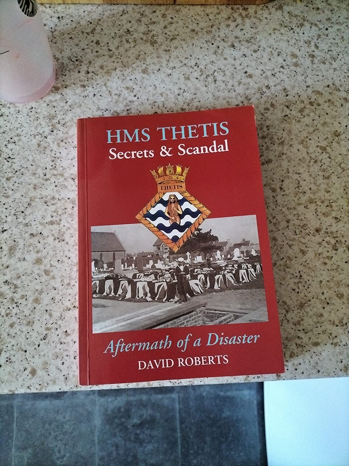 HMS "Thetis" - Secrets and Scandal - Aftermath of a Disaster: Amazon.co ...