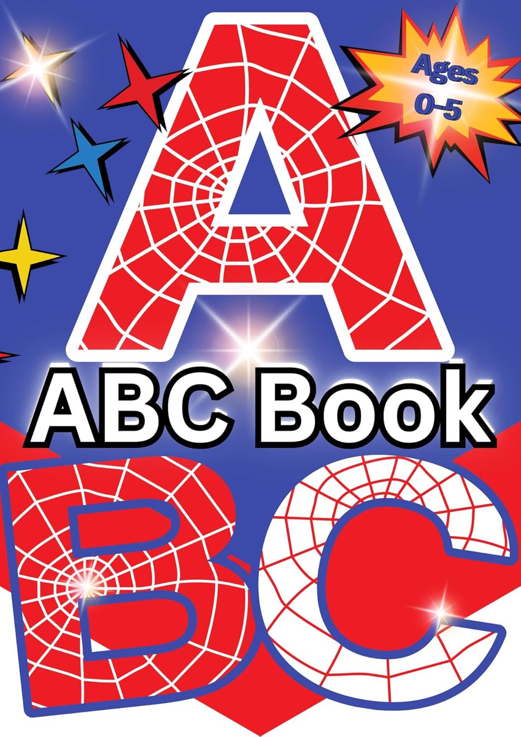 ABC Book: Spider-sense-ational ABCs! A web of wonder with every letter ...