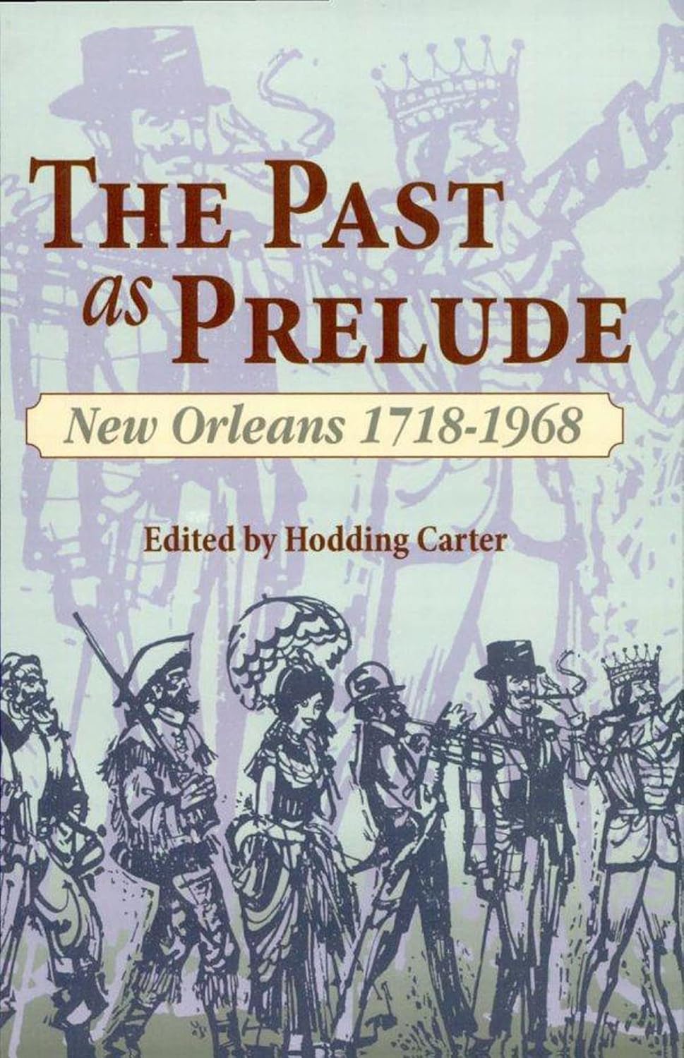 Amazon.com: The Past as Prelude: New Orleans 1718–1968 eBook : Carter ...