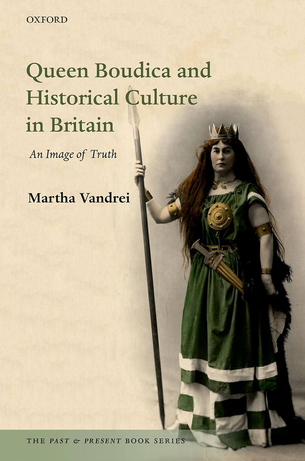 Queen Boudica and Historical Culture in Britain: An Image of Truth (The ...