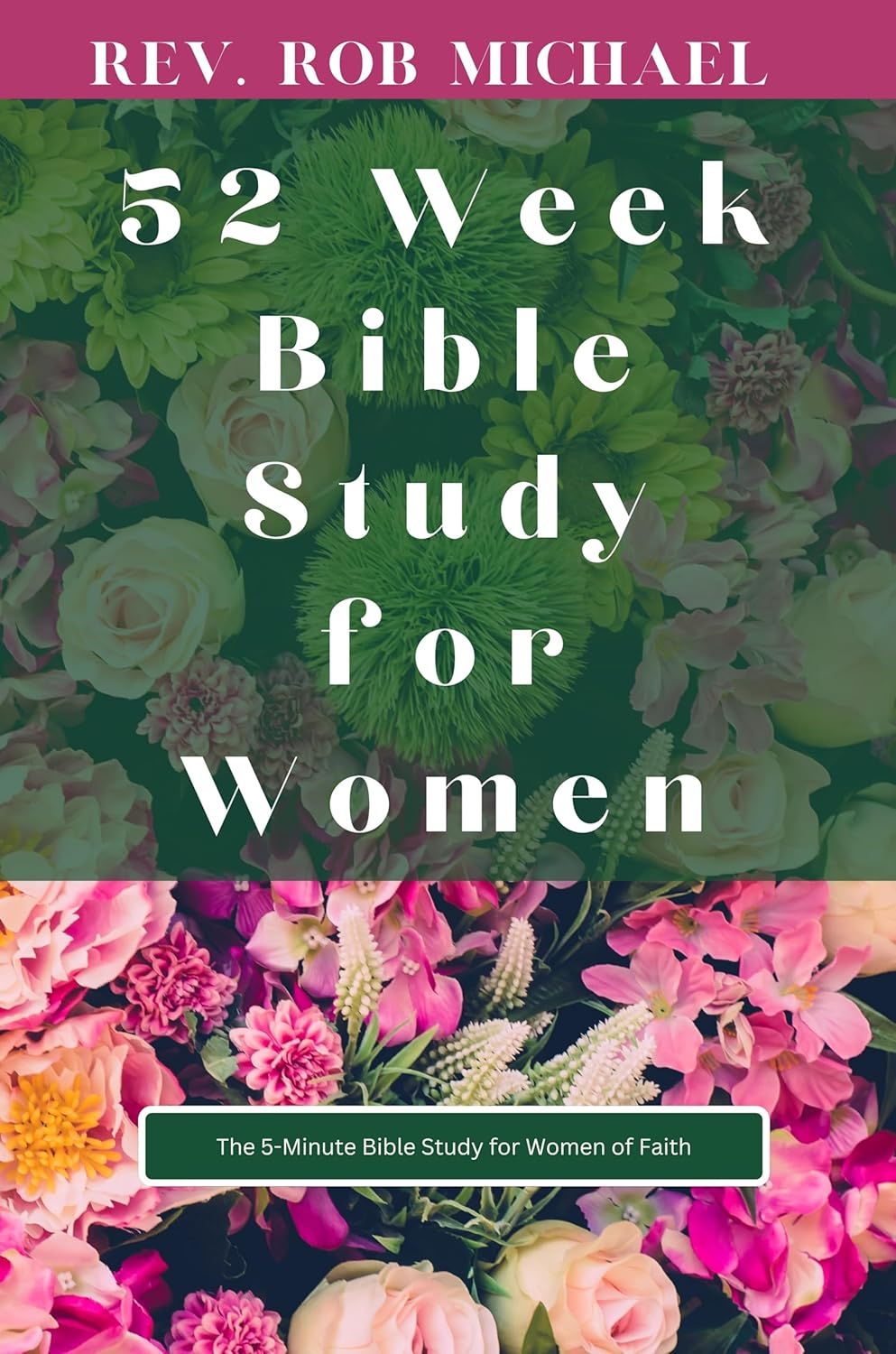 52-Week Bible Study For Women: The 5-Minute Bible Study for Women of ...