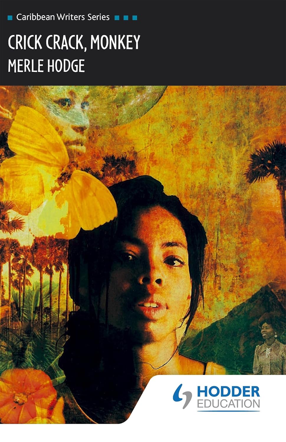 Crick Crack, Monkey (Caribbean Writers Series): Hodge, Merle ...