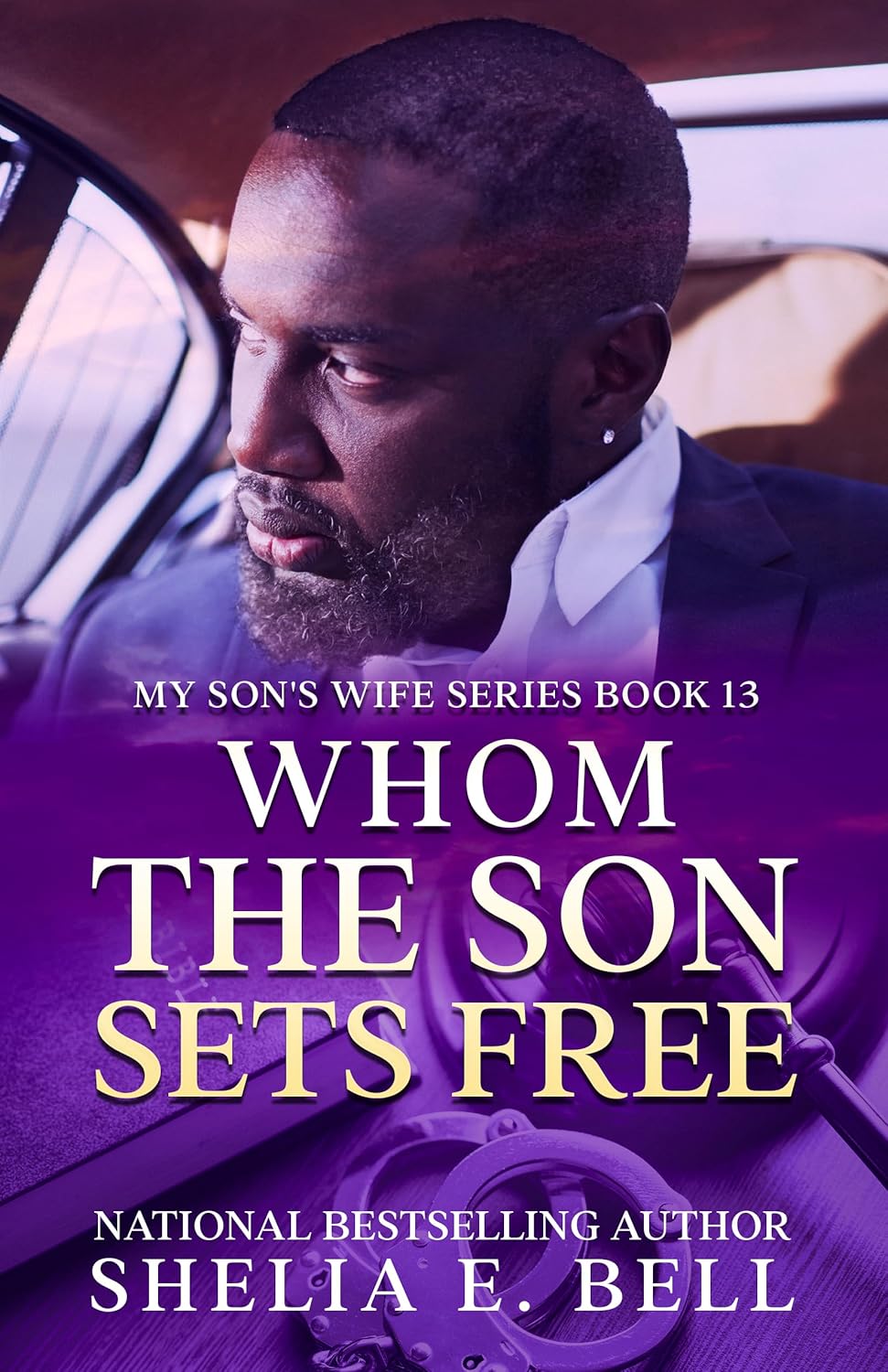 Whom the Son Sets Free (My Son's Wife Book 13) - Kindle edition by Bell, Shelia E., Bell, Shelia ...