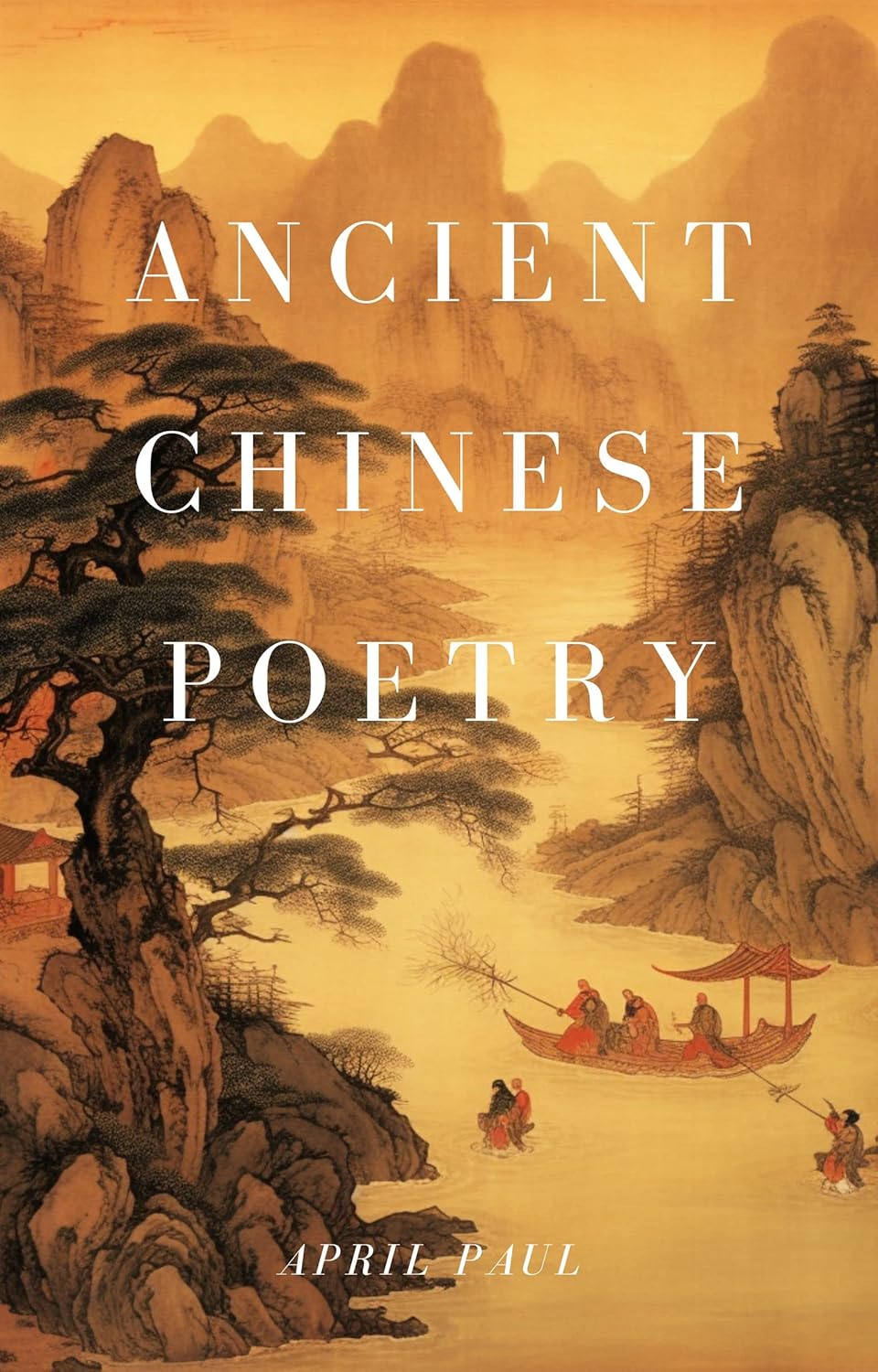 Ancient Chinese Poetry eBook : PAUL, APRIL: Amazon.in: Kindle Store