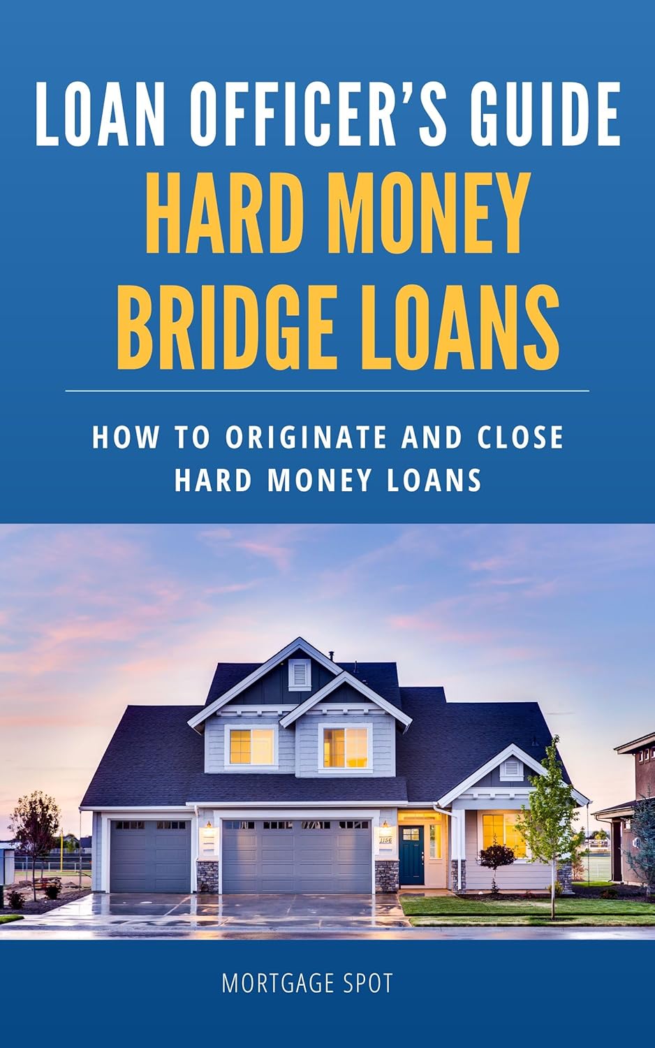 Amazon.com: Loan Officer's Guide: Hard Money Loans : Learn to originate ...