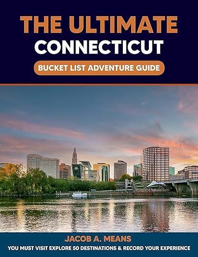 Amazon.com: The Ultimate Connecticut Bucket List Adventure Guide: You ...