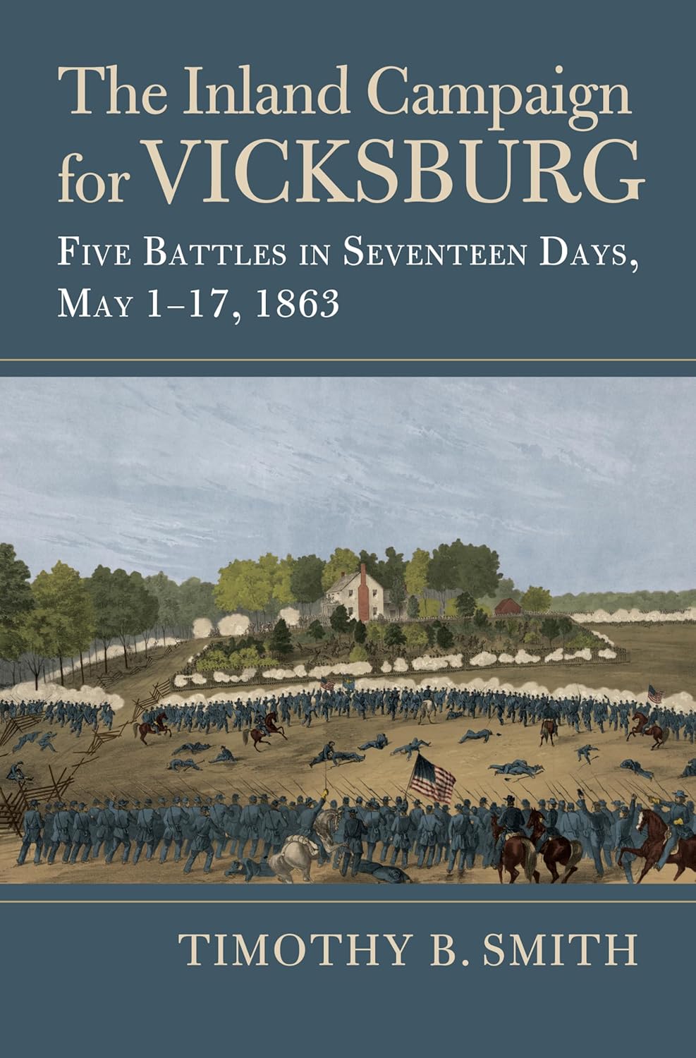 The Inland Campaign for Vicksburg: Five Battles in Seventeen Days, May ...