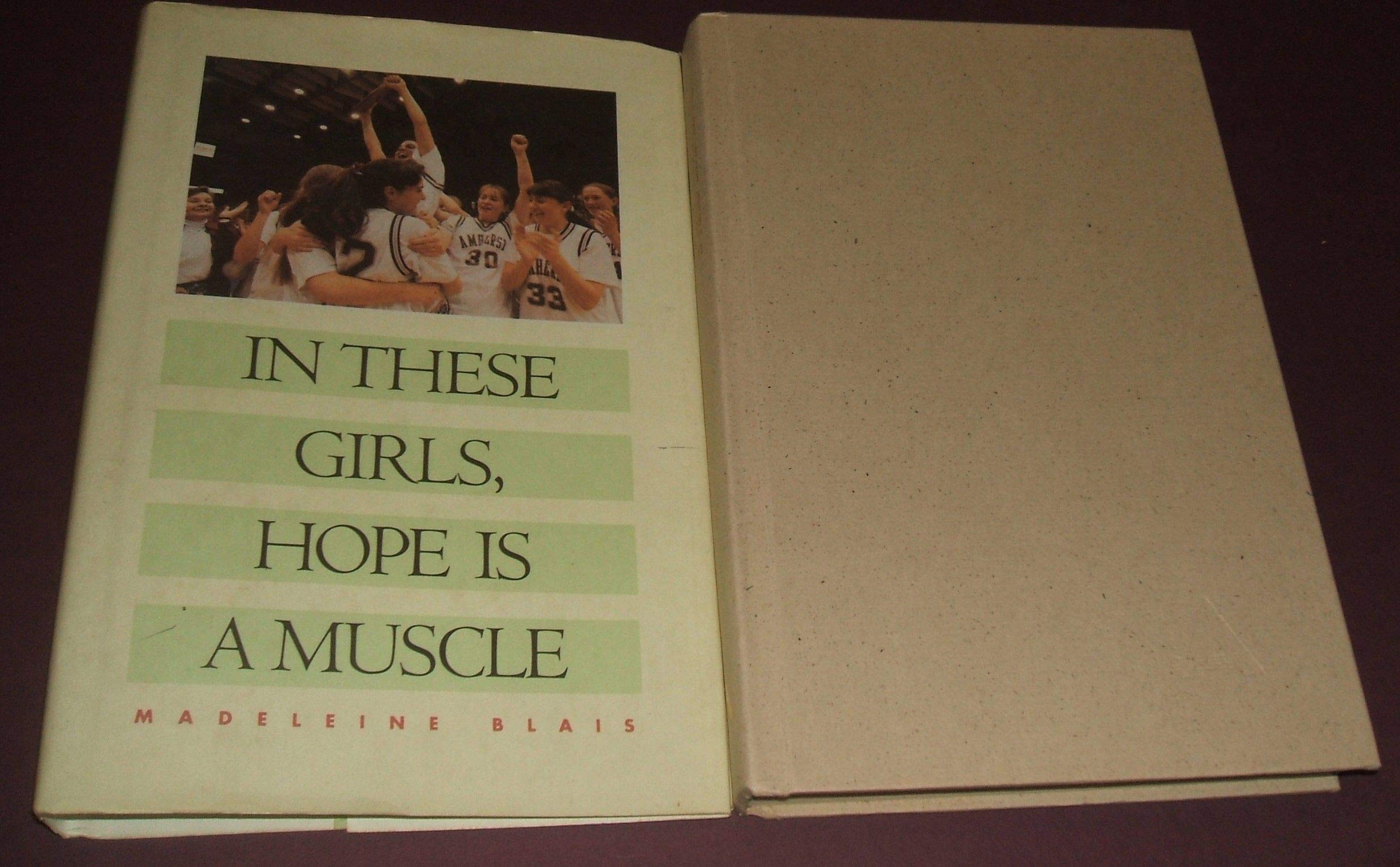 In These Girls, Hope Is a Muscle: Blais, Madeleine: 9780871135728 ...